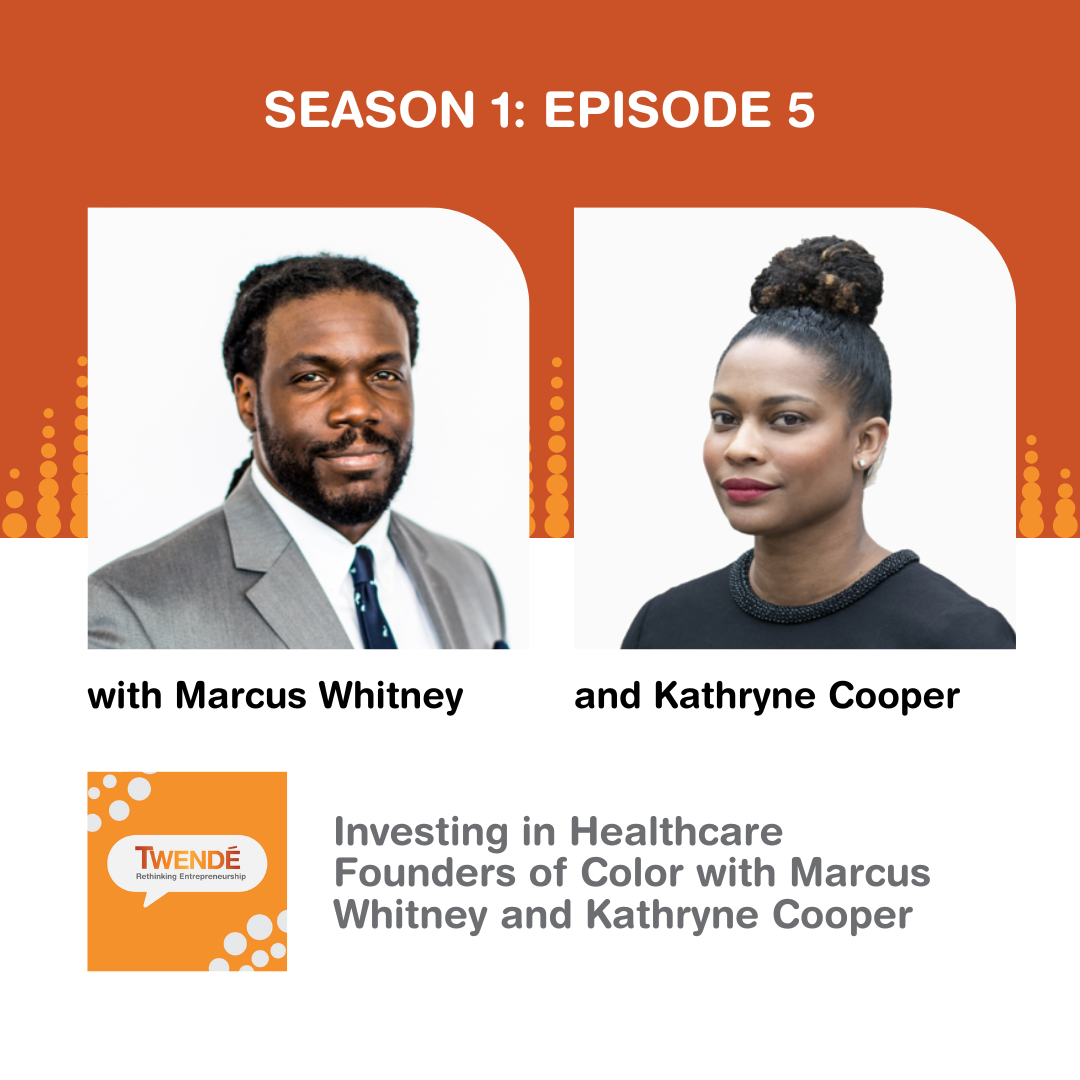 Investing in Healthcare Founders of Color with Marcus Whitney and ...